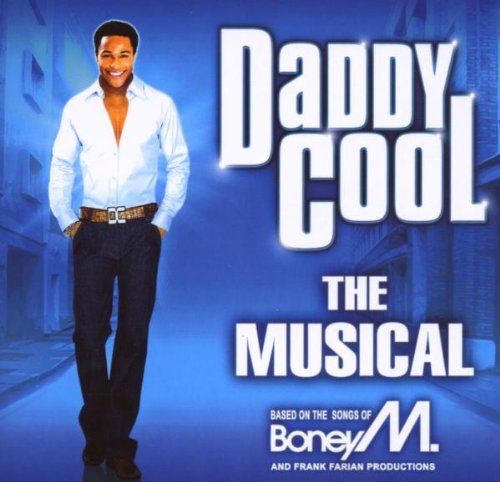 Daddy Cool (Boney M Musical) - Daddy Cool / Original London Cast ...