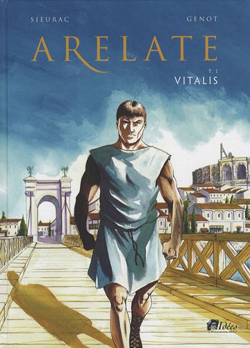 Amazon.fr - ARELATE T1 : Vitalis - Sieurac, Laurent, Genot, Alain - Livres