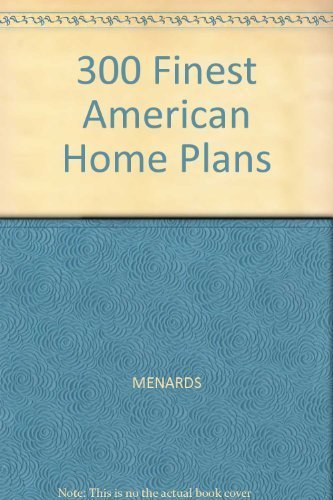 300 Finest American Home Plans: Menards: 9780938708766: Amazon.com: Books