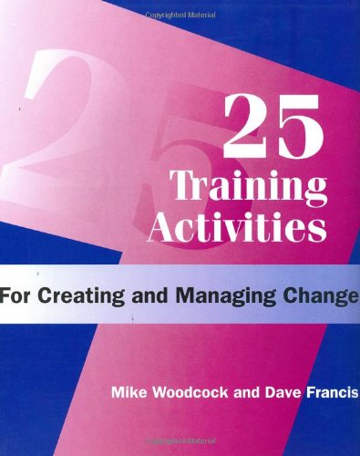 25 Training Activities For Creating and Managing Change: Francis, Dave ...