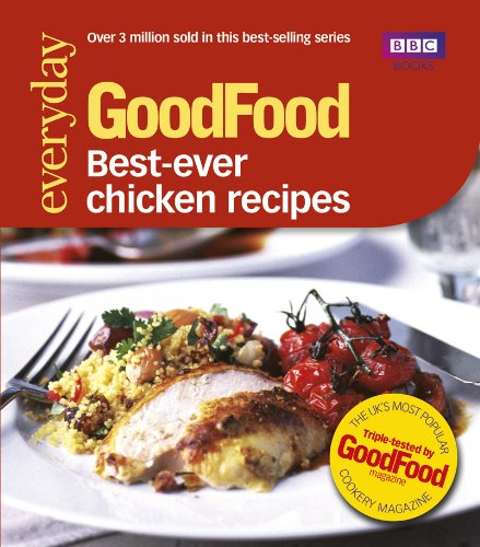 Good Food: Best Ever Chicken Recipes: Triple-tested Recipes (GoodFood ...