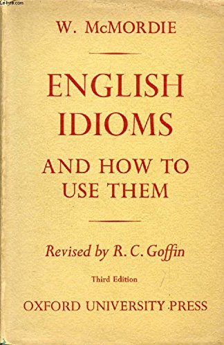 English Idioms and How to Use Them: McMordie, W.: 9780194327657: Amazon ...