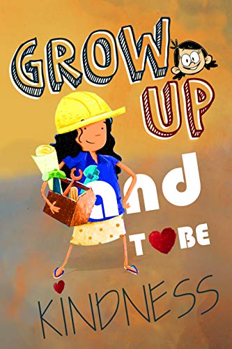 grow up and to be kindness: book for teaching our kids to be kind (6x9 ...