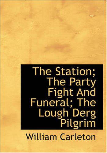 The Station; The Party Fight And Funeral; The Lough Derg Pilgrim: The ...