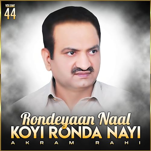 Amazon.com: Rondeyaan Naal Koyi Ronda Nayi, Vol. 44 : Akram Rahi ...
