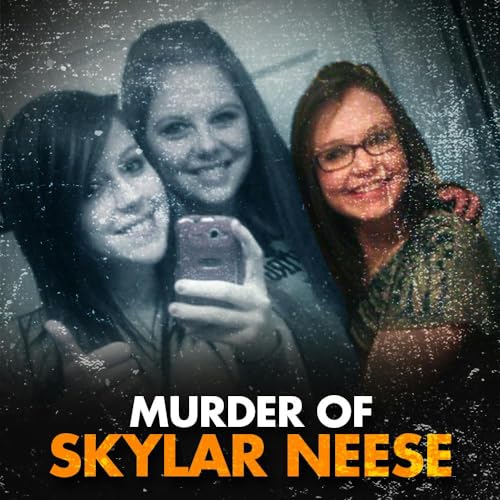 The Mysterious Murder of Skylar Neese | Crimehub: A True Crime Podcast ...