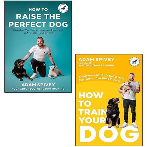 Adam Spivey 2 Books Collection Set (How to Raise the Perfect Dog, How ...