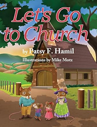 Let's Go to Church: Hamil, Patsy F: 9781732413047: Amazon.com: Books
