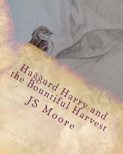 Haggard Harry and the Bountiful Harvest: Moore, JS, Bowyer, Harry C ...