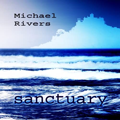 Play Sanctuary by Michael Rivers on Amazon Music