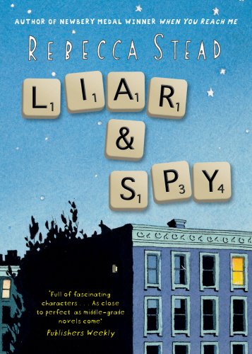 Liar and Spy: Rebecca Stead: 9781849395076: Amazon.com: Books