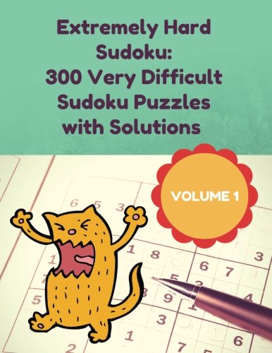 Extremely Hard Sudoku: 300 Very Difficult Sudoku Puzzles with Solutions ...