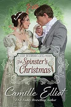 The Spinster's Christmas: Christian Regency Romantic Suspense (Lady Wynwood's Spies series ...