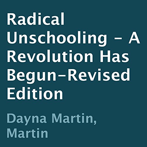 Amazon.com: Radical Unschooling: A Revolution Has Begun (Audible Audio ...