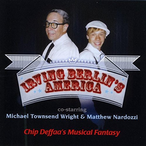 Play Irving Berlin's America (Co-Starring Michael Townsend Wright ...