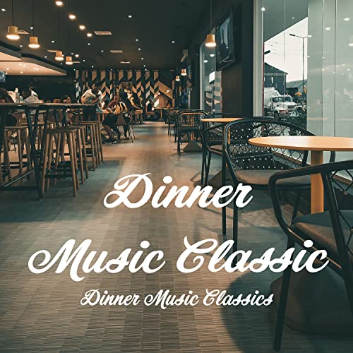 Amazon.com: Dinner Music Classic : Dinner Music Classics: Digital Music