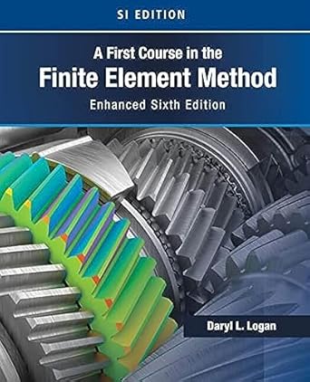 A First Course in the Finite Element Method, Enhanced Edition, Si ...