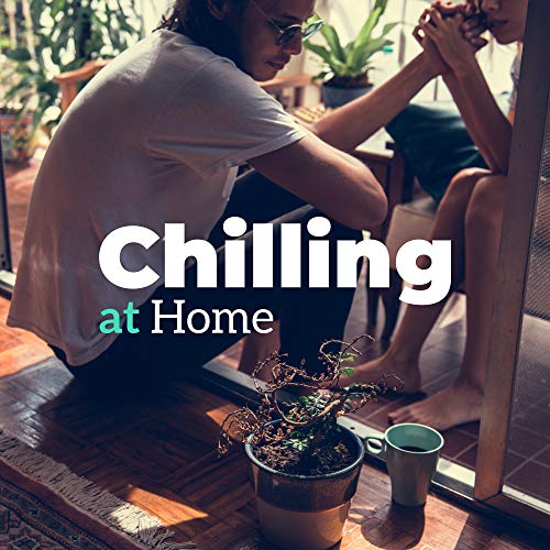 Amazon.com: Chilling at Home - Relaxing Vibes After Work Hours and ...