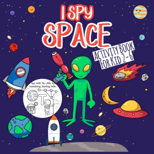 I SPY SPACE ACTIVITY BOOK: For 2-6 A Fun Coloring and Guessing Game For ...