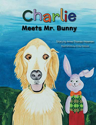 Charlie Meets Mr. Bunny: Thomas-Newman, Anne, Nedved, Cindy ...