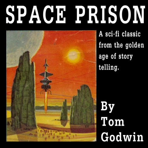 Amazon.com: Space Prison (Audible Audio Edition): Tom Godwin, Felbrigg ...