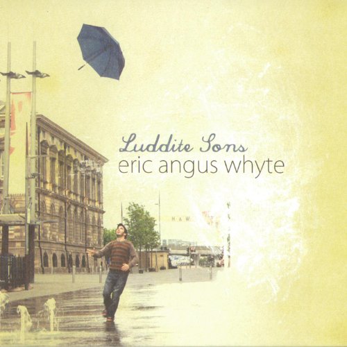 Amazon MusicでEric Angus WhyteのLuddite Sonsを再生する