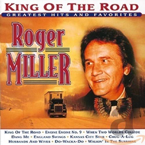 MILLER,ROGER - Roger Miller - King of the Road: Greatest Hits ...
