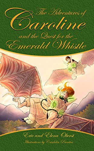 The Quest for the Emerald Whistle (The Adventures of Caroline Book 3 ...