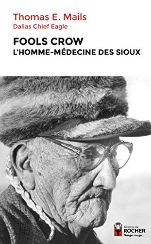 Fools Crow, l'homme-médecine des Sioux (Nuage Rouge) (French Edition ...
