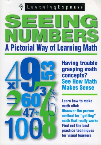 Seeing Numbers: A Pictorial Way of Learning Math: A Pictoral Way of ...