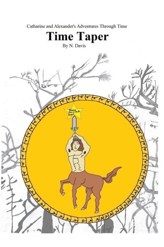 Amazon.com: Time Taper (Catharine and Alexander's Adventures Through ...