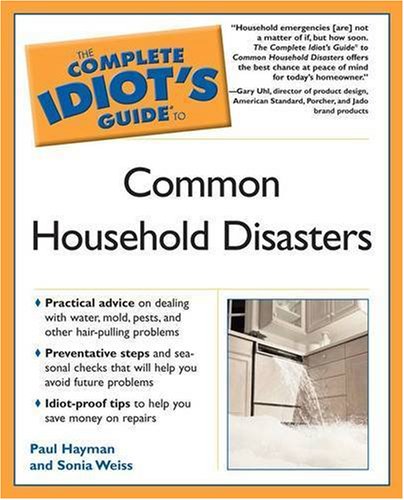 The Complete Idiot's Guide to Common Household Disasters: Hayman, Paul ...