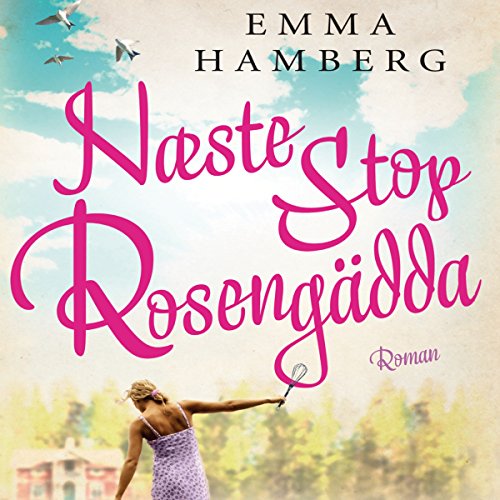 Næste stop Rosengädda (Hörbuch-Download): Emma Hamberg, Tina Kruse ...