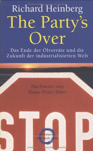 The Party s Over: Richard Heinberg: 9783570500590: Amazon.com: Books