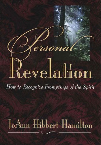 Personal Revelation: How to Recognize the Promptings of the Spirit ...