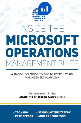 Inside the Microsoft Operations Management Suite: A hands-on guide to ...