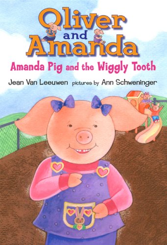 Amanda Pig and the Wiggly Tooth (Oliver and Amanda Pig): Van Leeuwen ...