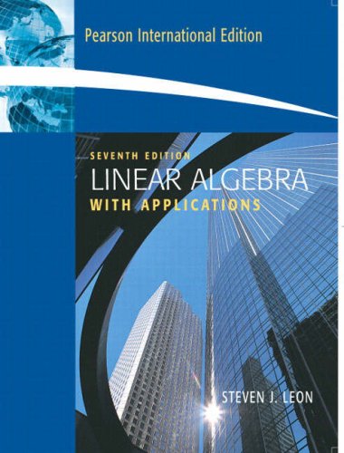 Linear Algebra with Applications: AND Maple 10 VP: Steven J. Leon ...