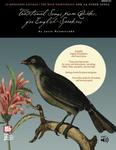 Traditional Songs from Quebec for English-speakers: Mendelsohn, Josie ...