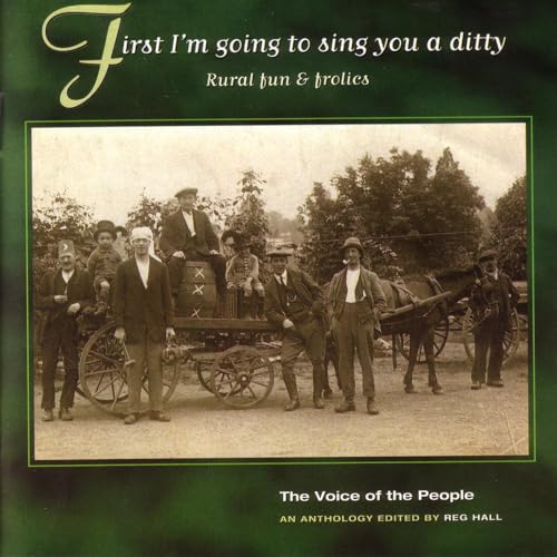 The Voice of the People: First I'm Going to Sing You a Ditty (Rural Fun ...