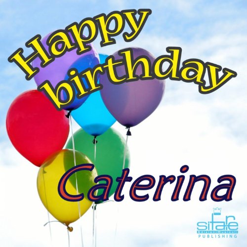 Amazon.com: Happy Birthday Caterina (Auguri Caterina) : Michael ...