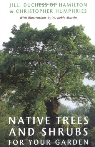 Native Trees and Shrubs for Your Garden: 9780711222151: Amazon.com: Books
