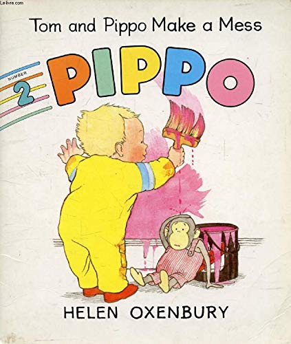 Tom and Pippo Make a Mess (Pippo): Oxenbury, Helen: 9780744510263 ...