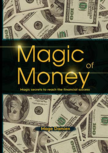 Amazon.com: Magic of Money: Magic Secrets to reach the financial ...