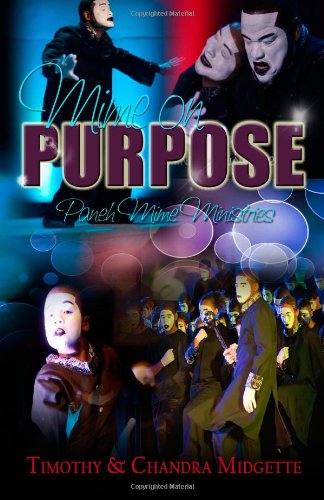 Mime On Purpose: Midgette, Timothy, Midgette, Chandra: 9780615804262 ...