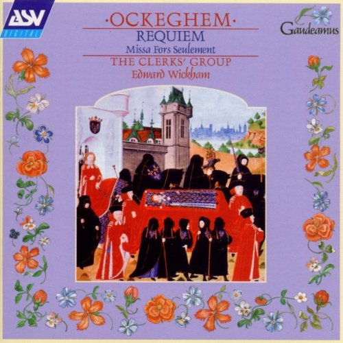 Musique Sacrée: Johannes Ockeghem, The Clerks' Group, Edward Wickham ...