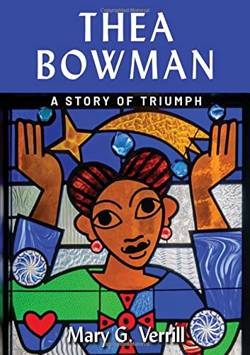 Thea Bowman: A Story of Triumph: Mary G. Verrill: 9781634894777: Amazon ...