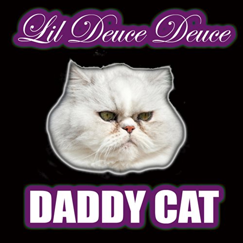 Play Daddy Cat by LilDeuceDeuce on Amazon Music