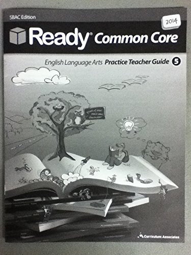 Ready Common Core English Language Arts Practice Teacher Guide 5: LLC ...