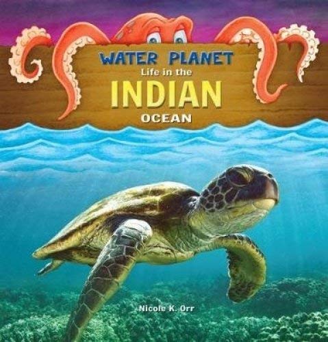 Life in the Indian Ocean (Water Planet): Orr, Nicole K.: 9781624693328 ...